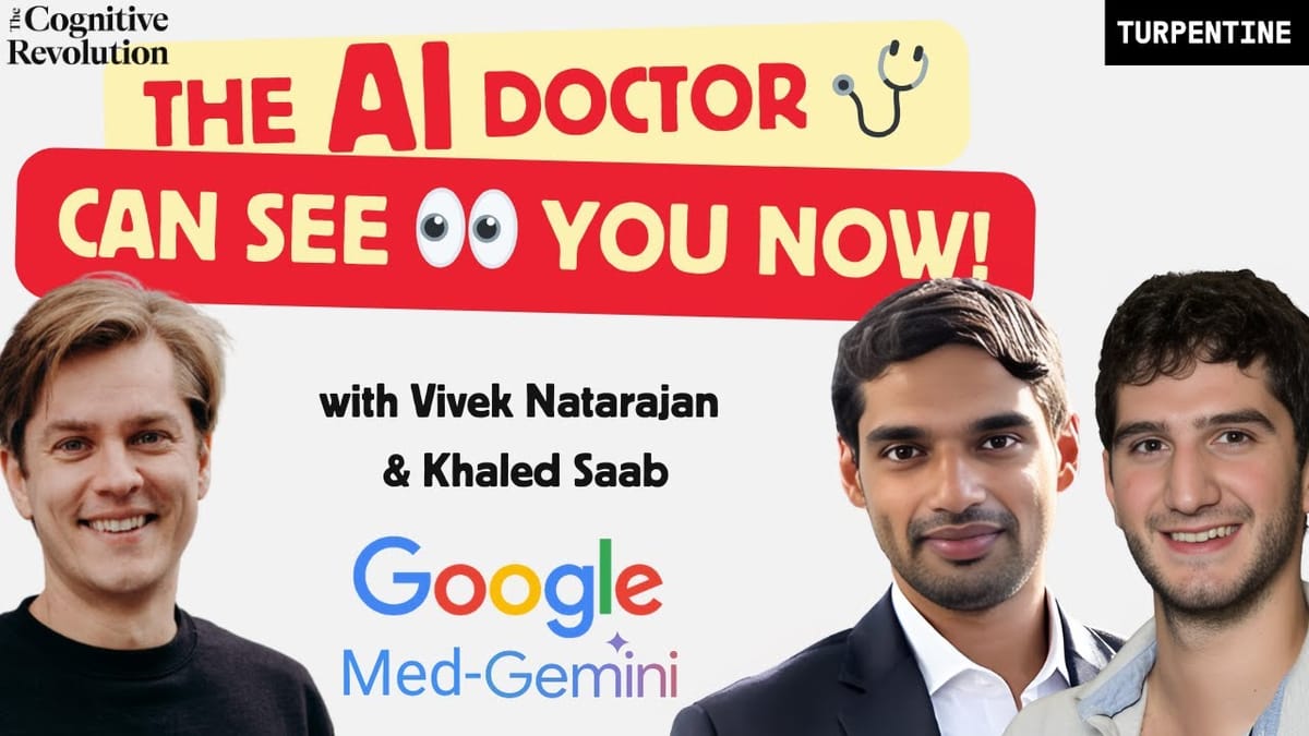 The AI Doctor Can See You Now, with Vivek Natarajan and Khaled Saab from Google
