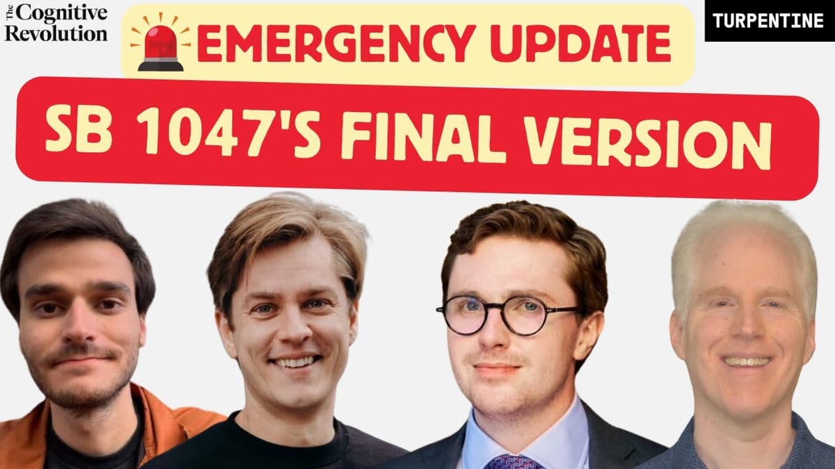 Final Analysis on CA’s AI Bill SB 1047 with Nathan Calvin, Dean W. Ball ...