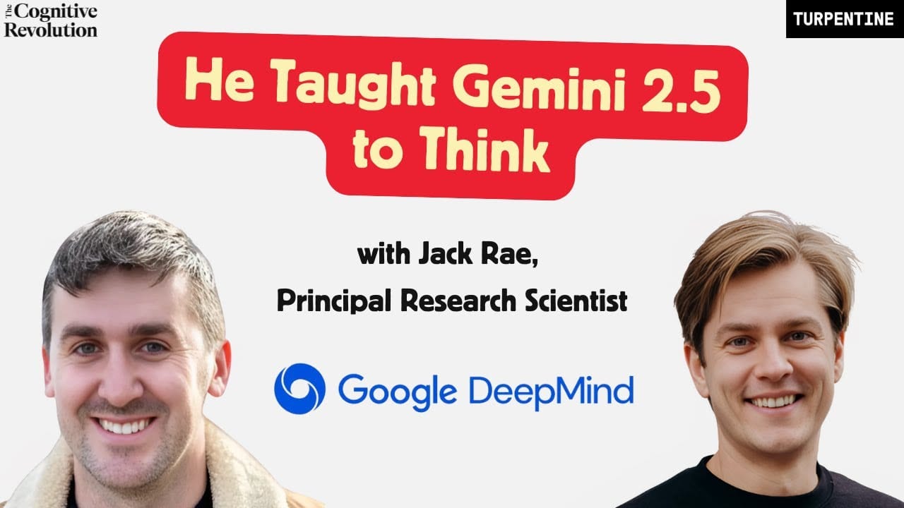 Scaling "Thinking": Gemini 2.5 Tech Lead Jack Rae on Reasoning, Long ...